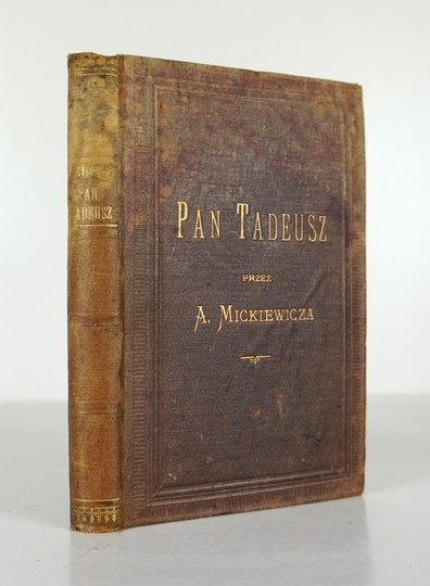 MICKIEWICZ Adam - Pan Tadeusz. Wyd. II [sic!]. Warszawa 1882. Nakł ...