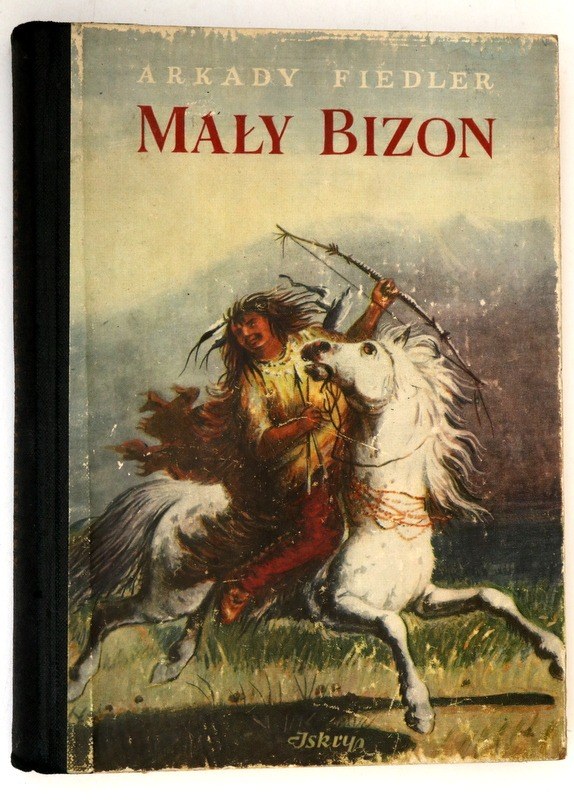Arkady Fiedler- Mały bizon - Warszawa 1953 [okładka - M. Kowalczyk ...