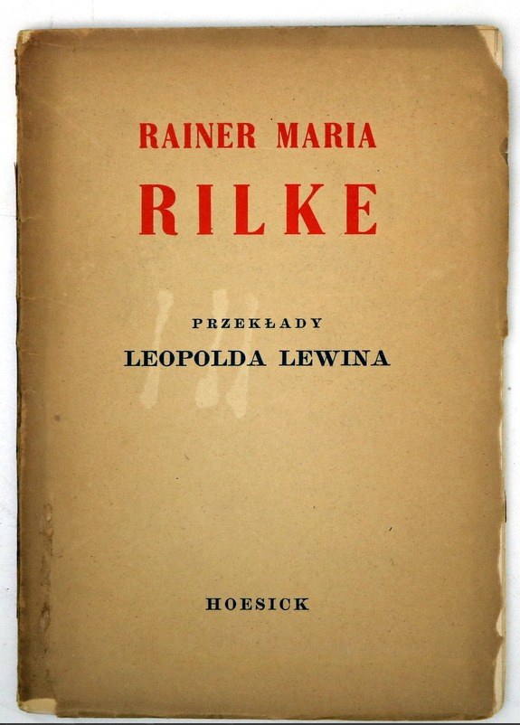 Rainer Maria Rilke - Poezje - Przekłady Leopolda Lewina z jego ...
