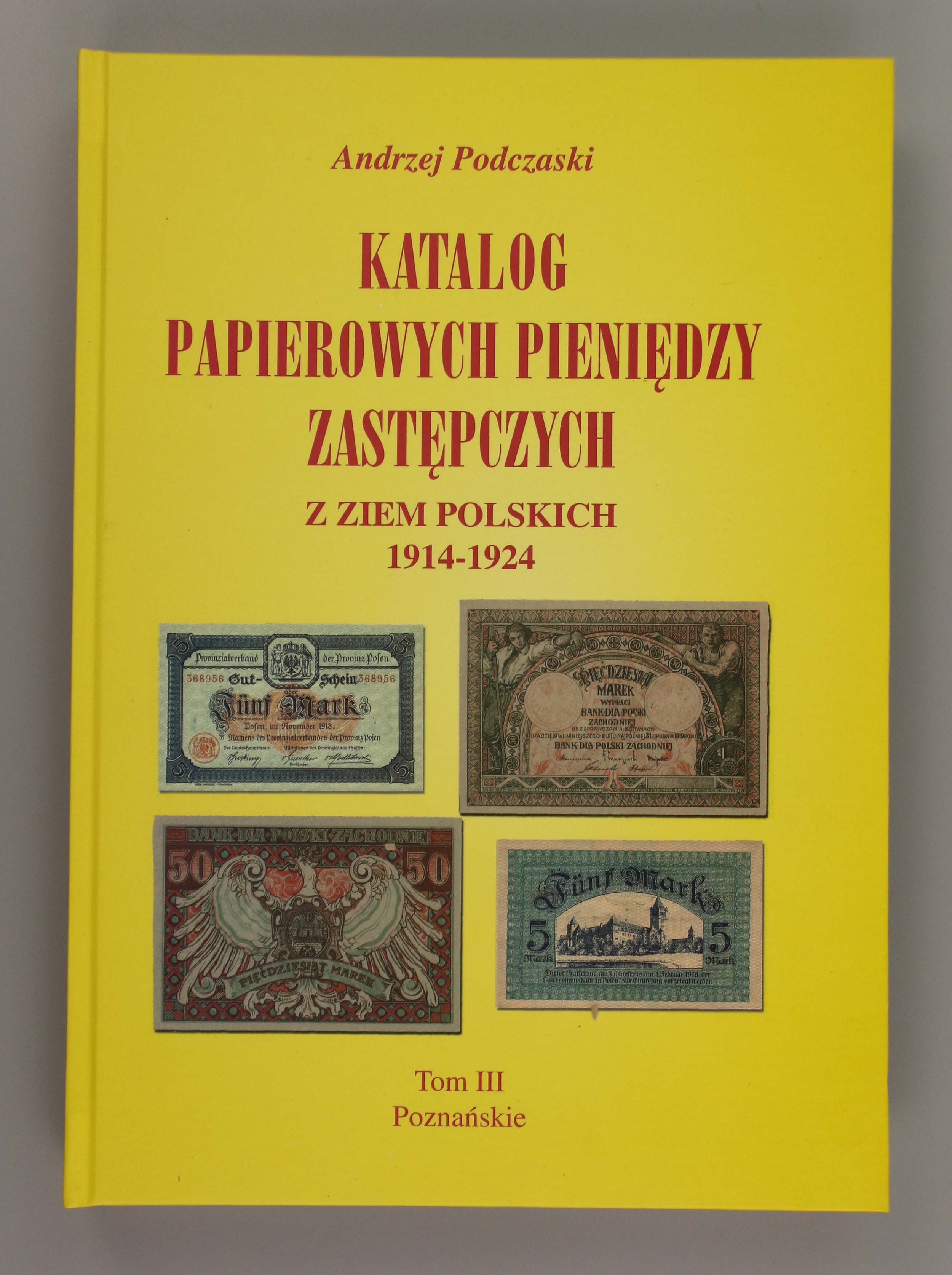 A. Podczaski, Katalog pieniędzy zastępczych, Wielkopolska - Tom III ...