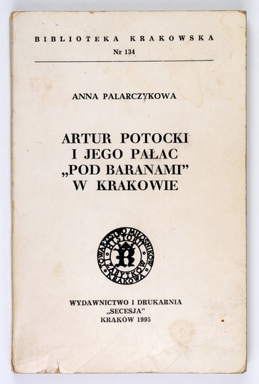 PALARCZYKOWA Anna - Artur Potocki i jego Pałac "Pod Baranami" w ...