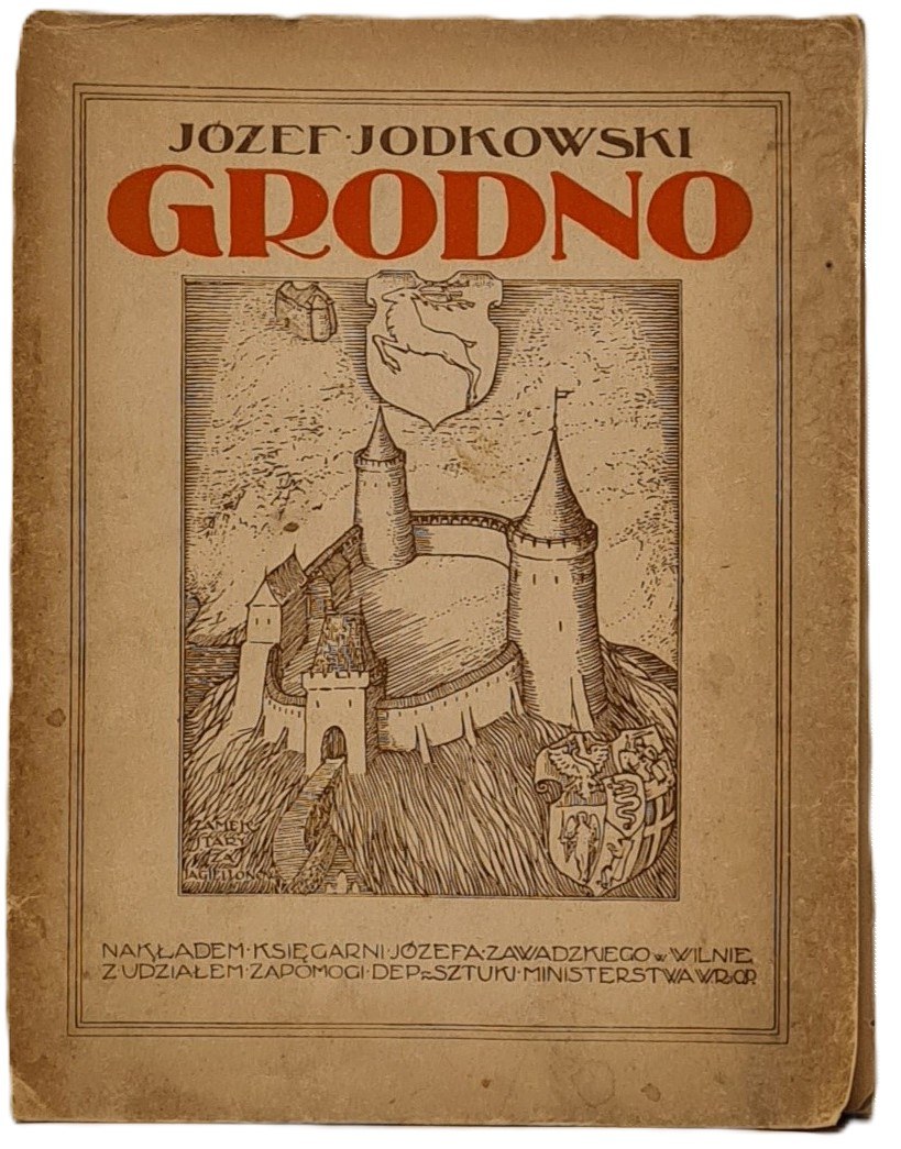 Jodkowski Józef - Grodno. Z 28 ilustracjami i planem miasta. Wilno 1923 ...