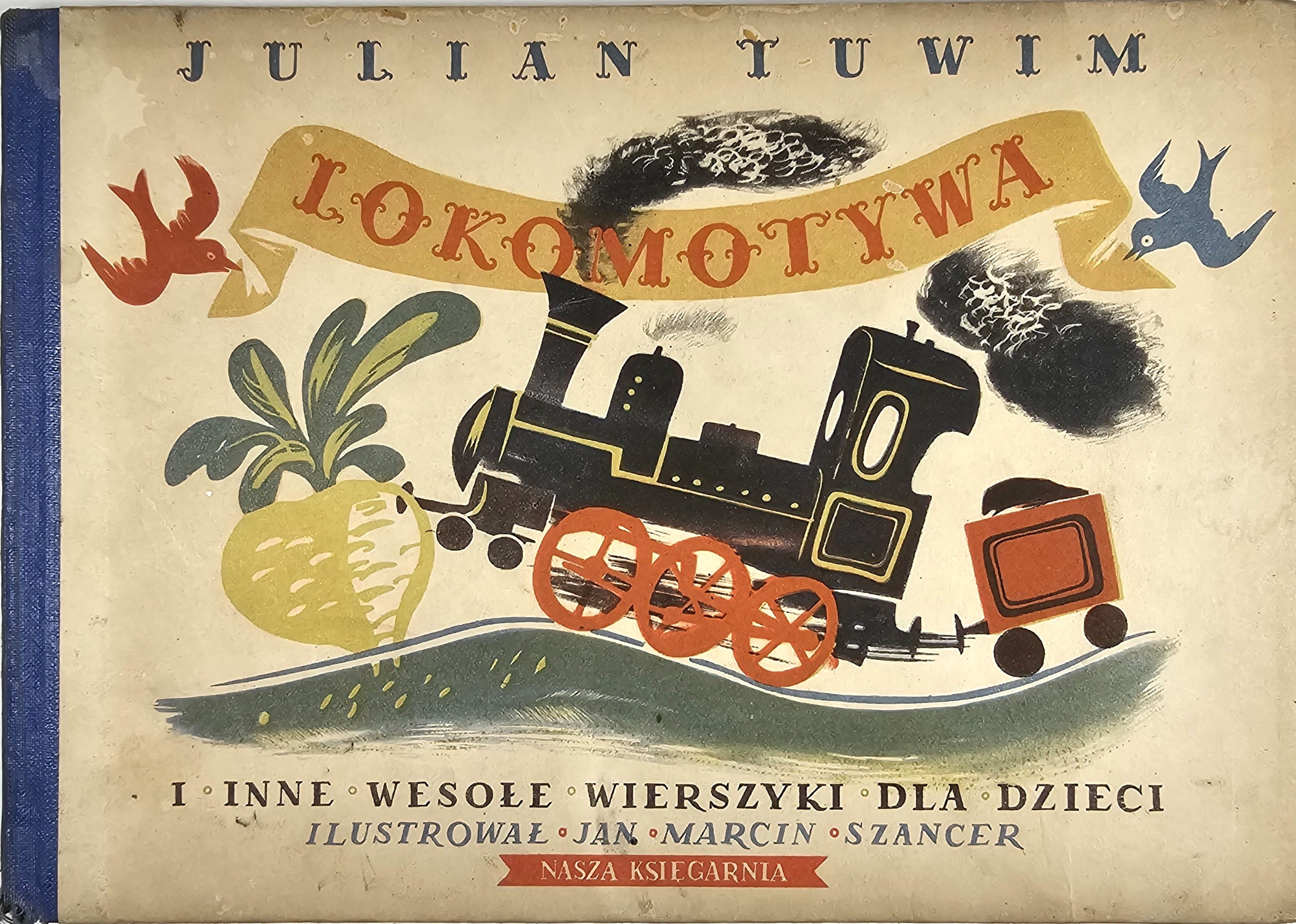Tuwim Julian - Lokomotywa. Rzepka. Ptasie Radio. Ilustrował Jan Marcin ...