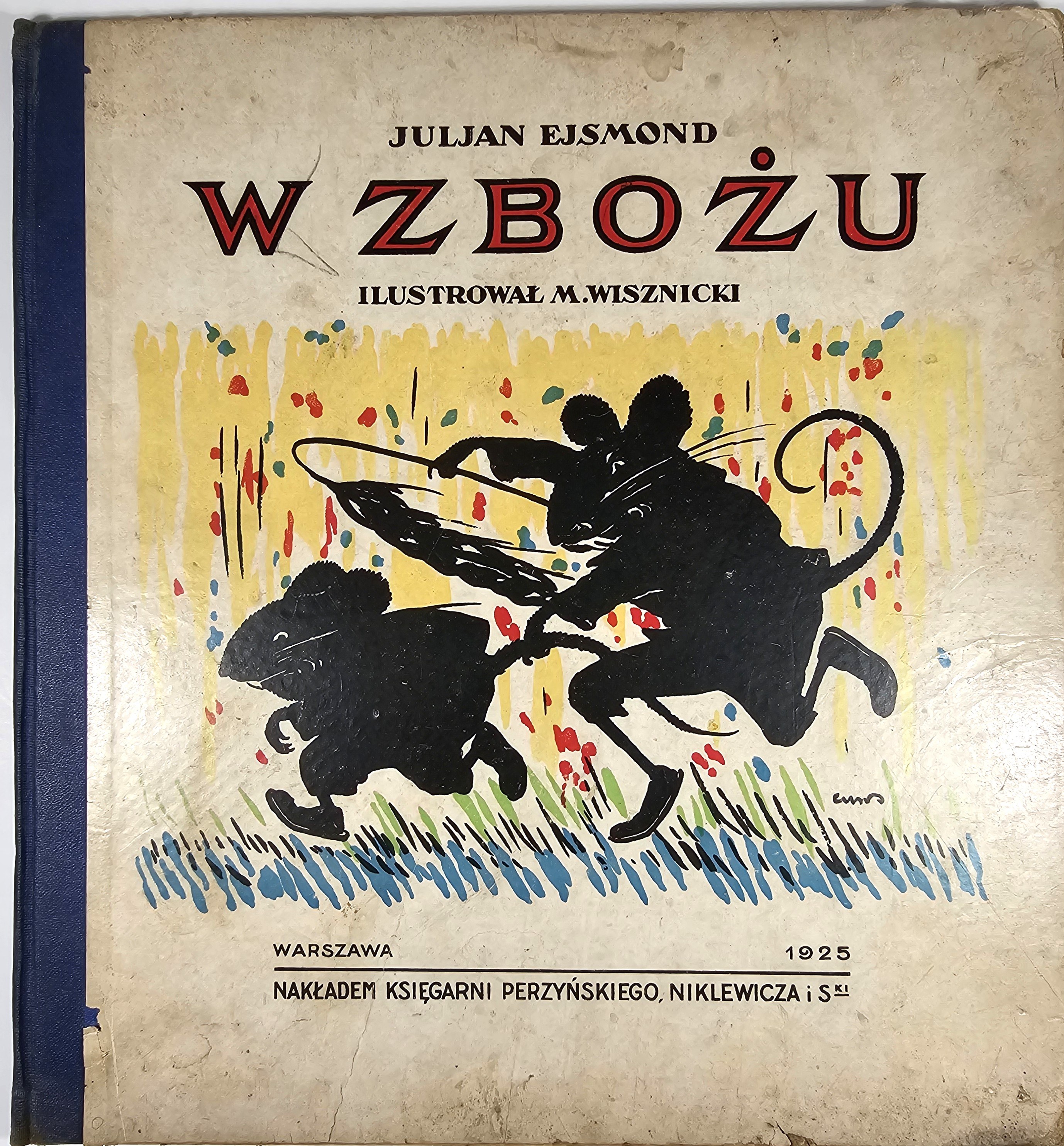 Ejsmond Juljan - W zbożu. Opowieść o polnych szczurkach. Wiersze ...