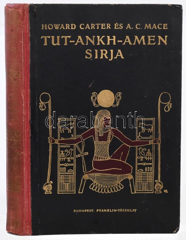 Carter, Howard - Mace, A[rthur] C[ruttenden]: Tut-Ankh-Amen sírja. Ford ...