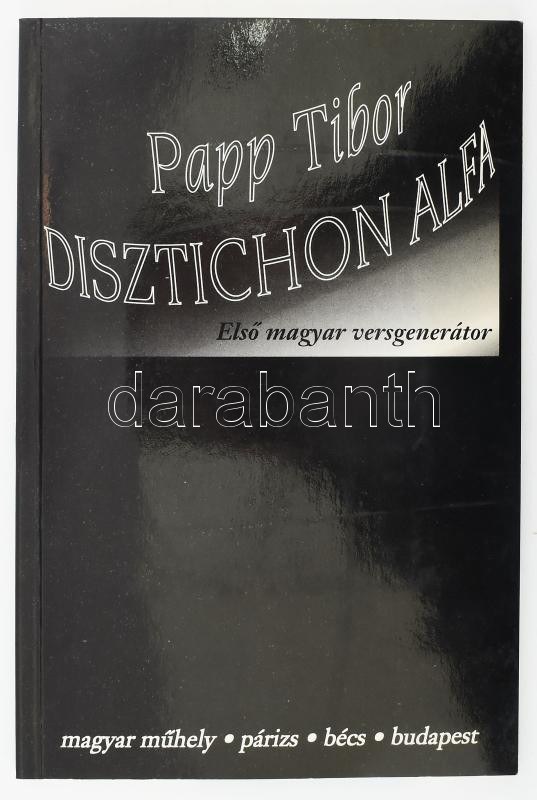Papp Tibor: Disztichon alfa - Első magyar versgenerátor. Papp Tibor ...