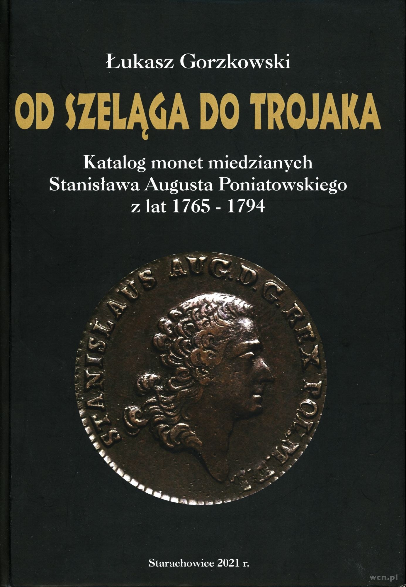 Gorzkowski Łukasz - From the shekel to the trojak. Catalog of copper ...