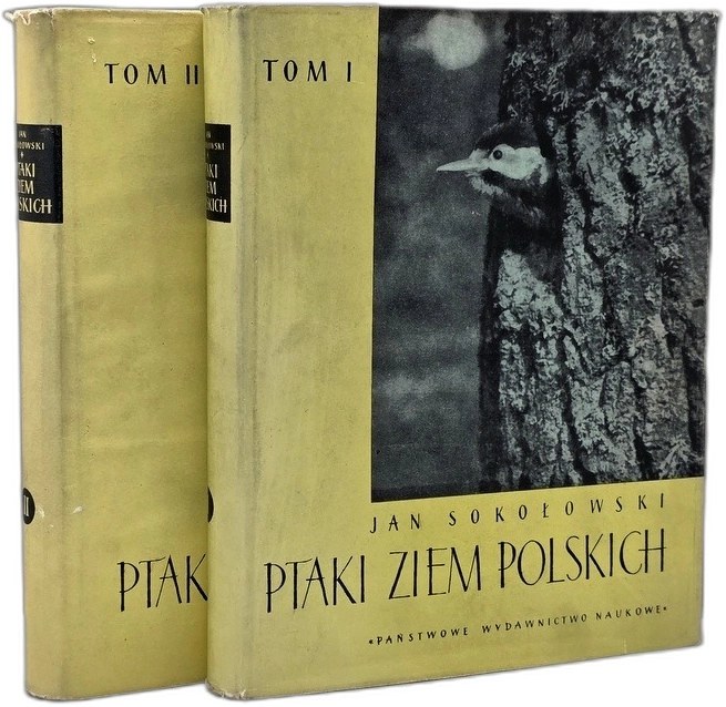 Sokołowski - Ptaki Ziem Polskich - Tom I i II - Warszawa 1958 -Wydanie ...