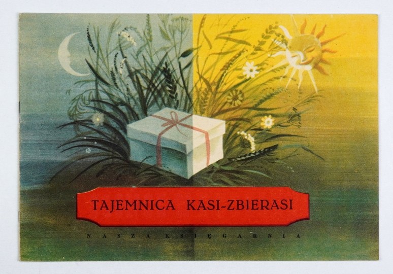 KOWALSKA Zofia – Tajemnica Kasi-Zbierasi. Ilustr. Maria Orłowska. 1958 ...