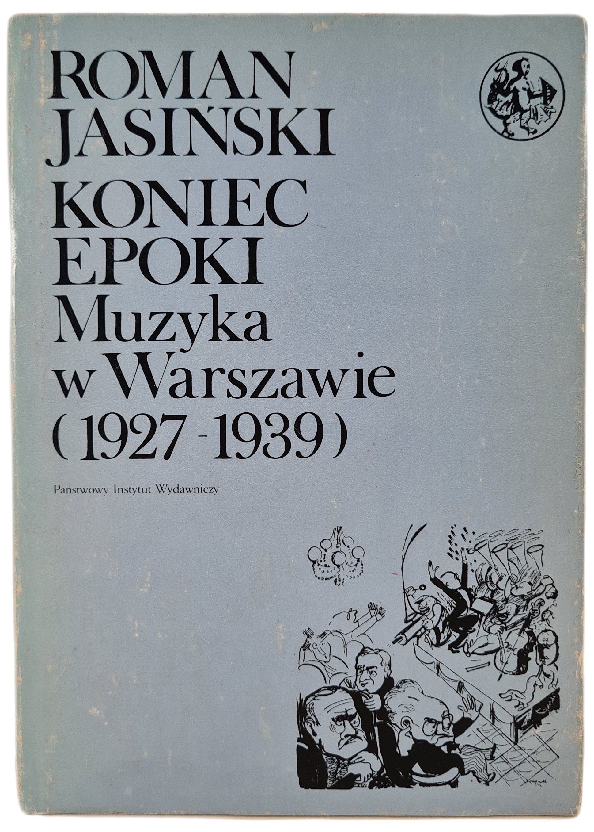 JASIÑSKI Roman - THE END OF THE Epoch Music in Warsaw (1927-1939) in ...