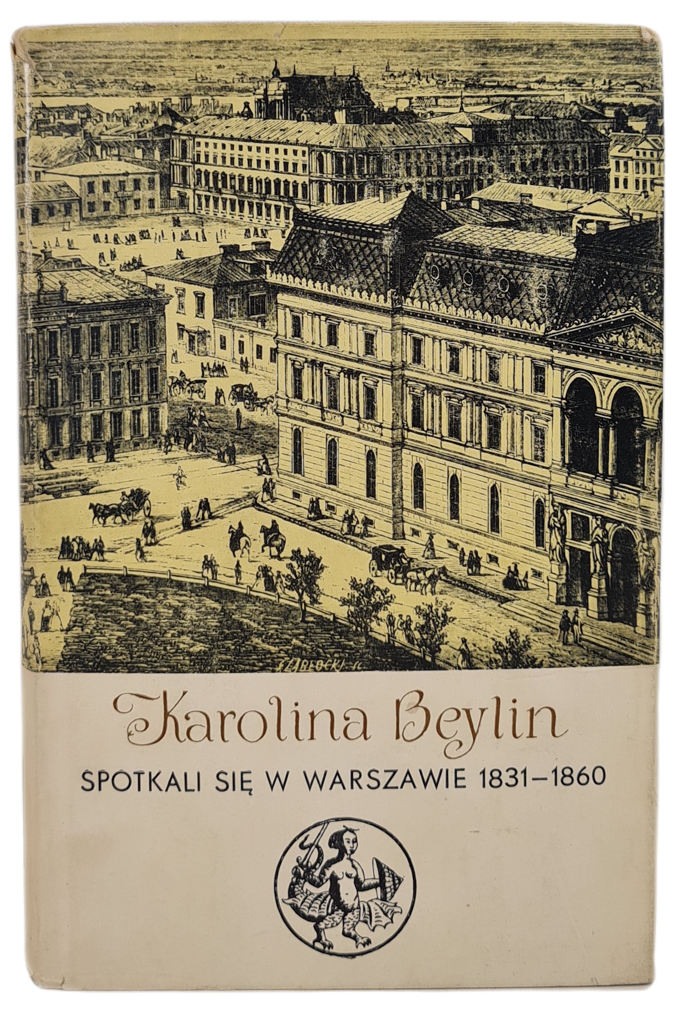 BEYLIN Karolina - SPOTKALI SIĘ W WARSZAWIE (1831-1860) in the Mermaid ...