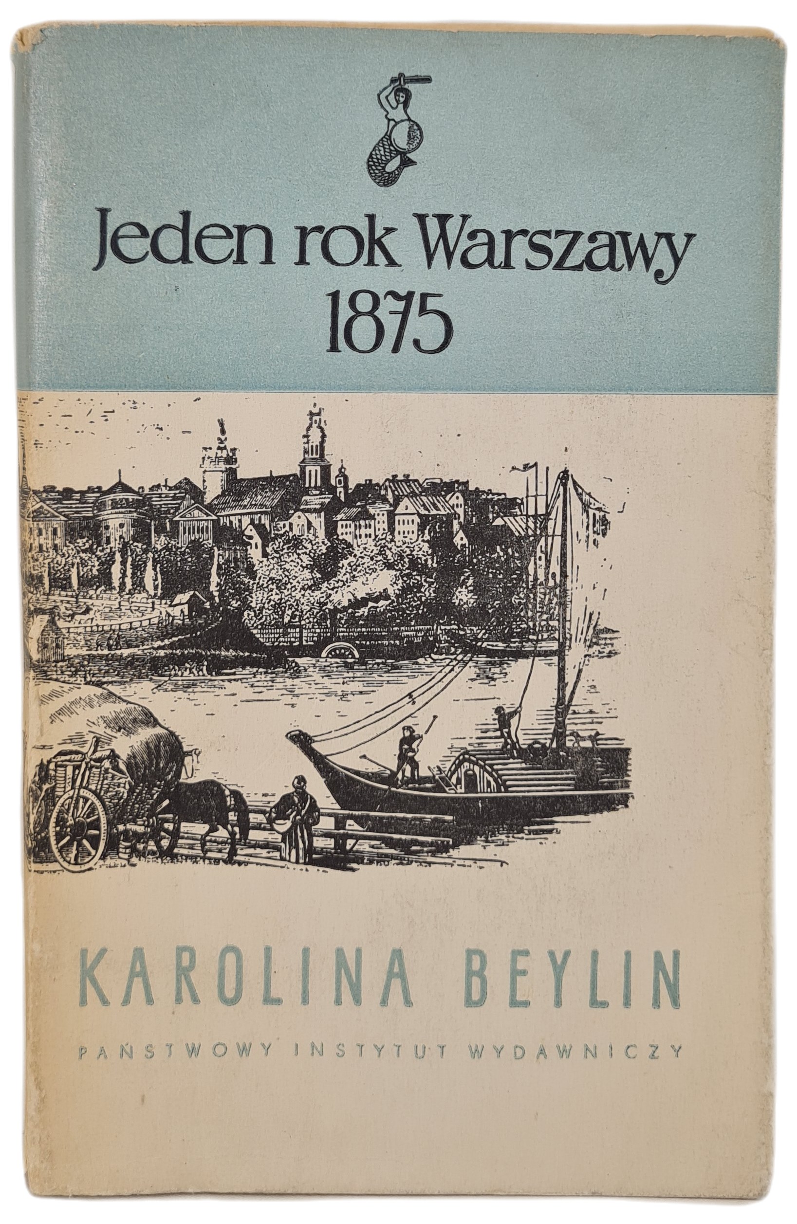 BEYLIN Karolina - ONE YEAR OF WARSAW 1875, illustrated by Stanislaw ...