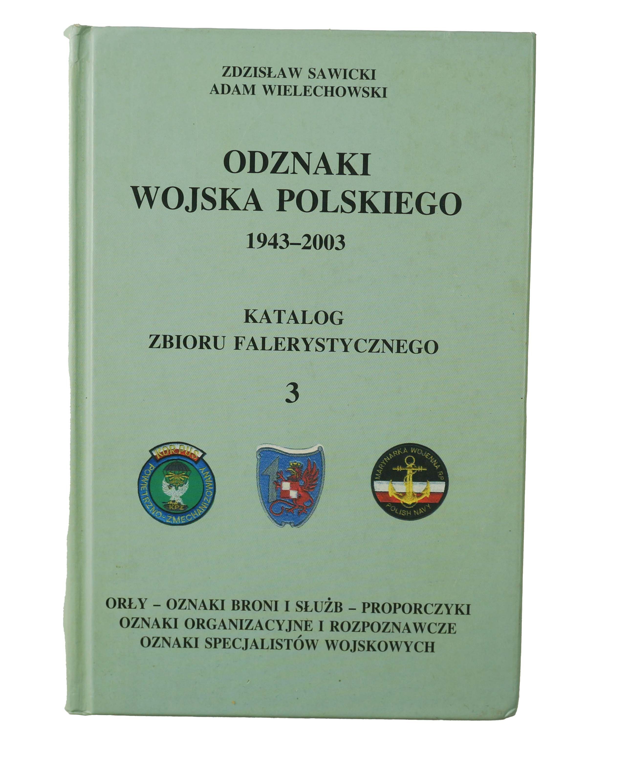 SAWICKI Zdz., WIELECHOWSKI A. - Badges of the Polish Army 1943-2003 ...
