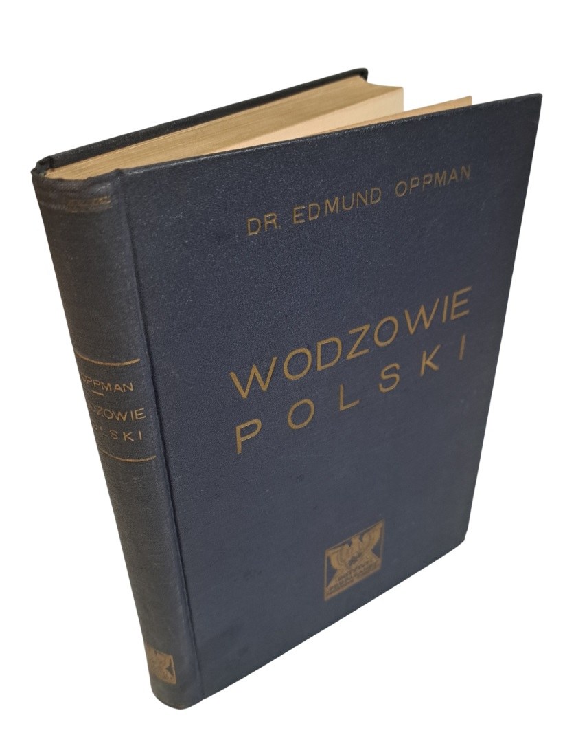 OPPMAN Edmund - Wodzowie Polski. Szlakami Chwały Oręża Polskiego 1935 ...