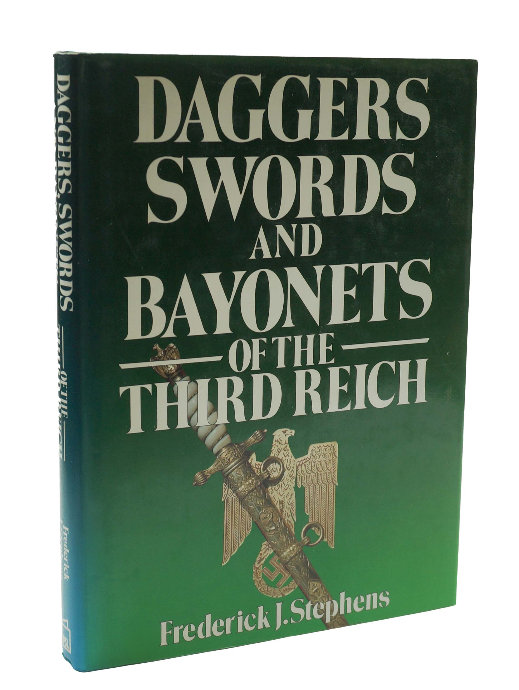 STEPHENS Frederick J. - Daggers Swords and Bayonets of the Third Reich ...