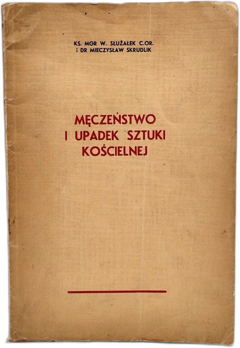 Służałek W., Skrudlik M. - Męczeństwo i upadek sztuki kościelnej ...