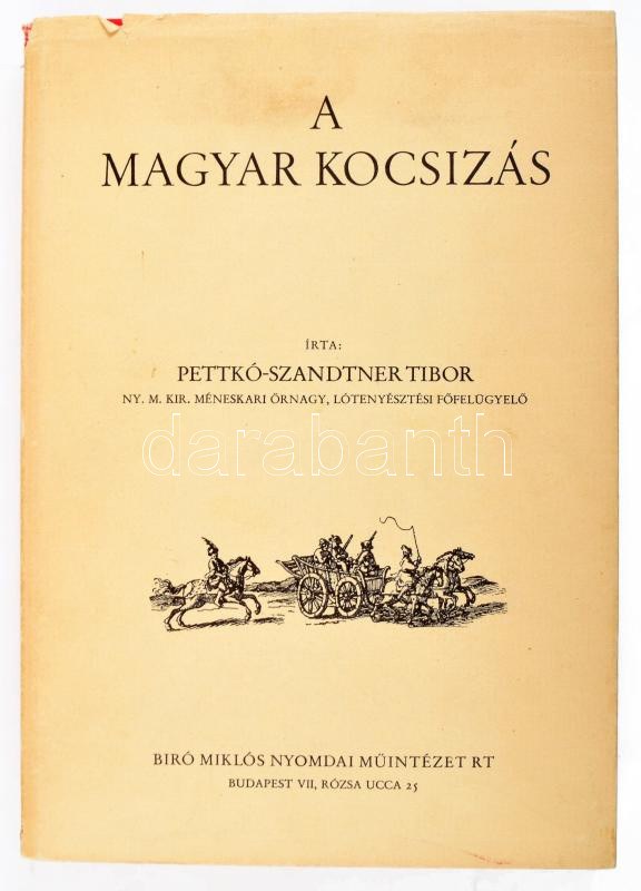 Pettkó-Szandtner Tibor: A magyar kocsizás. Bp., 1984, Múzsák. Az 1931 ...