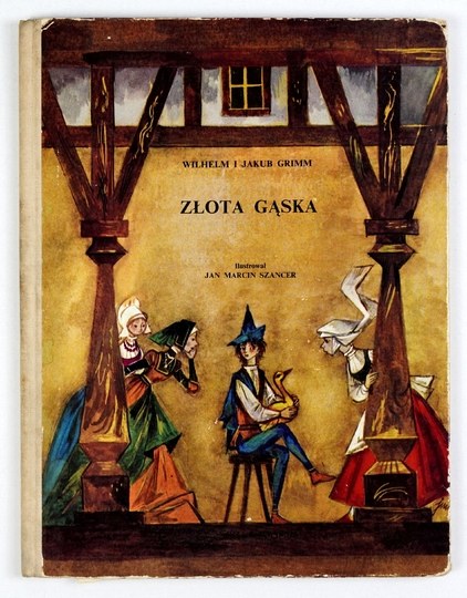 GRIMM W. i J. - Złota gąska. Oprac. Z. Szancerowa. Ilustr. J. M ...